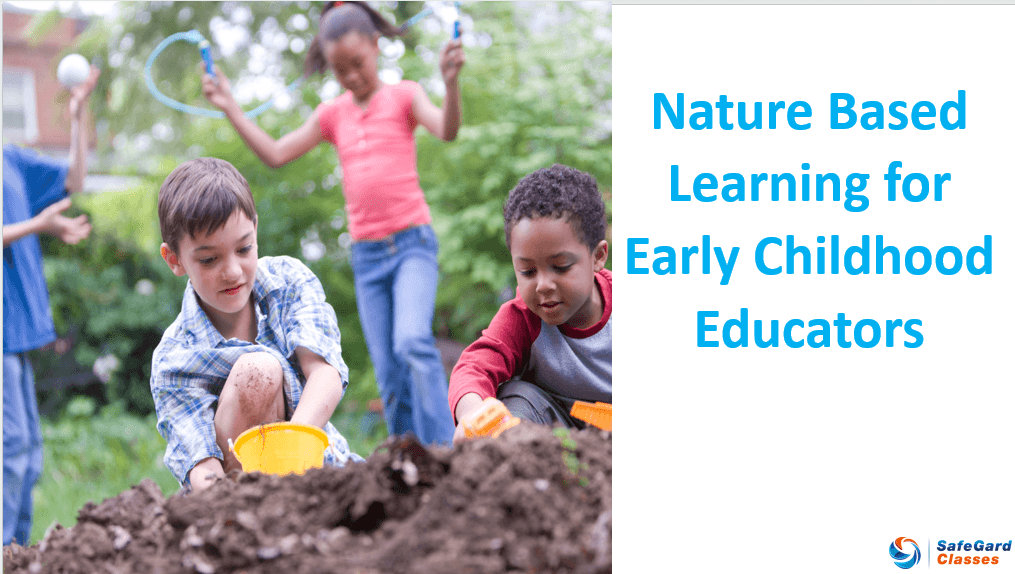Nature Based Learning for early childhood educators - Safegard Classes ...